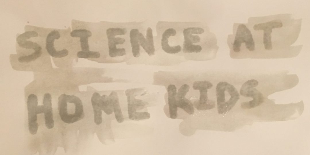 Invisible Ink : Science at Home for Kids